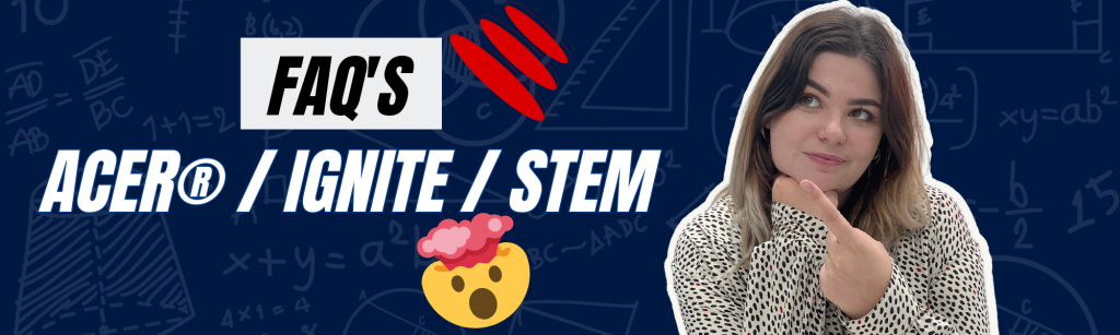 FAQs - ACER®, Ignite, STEM - Tutors SA